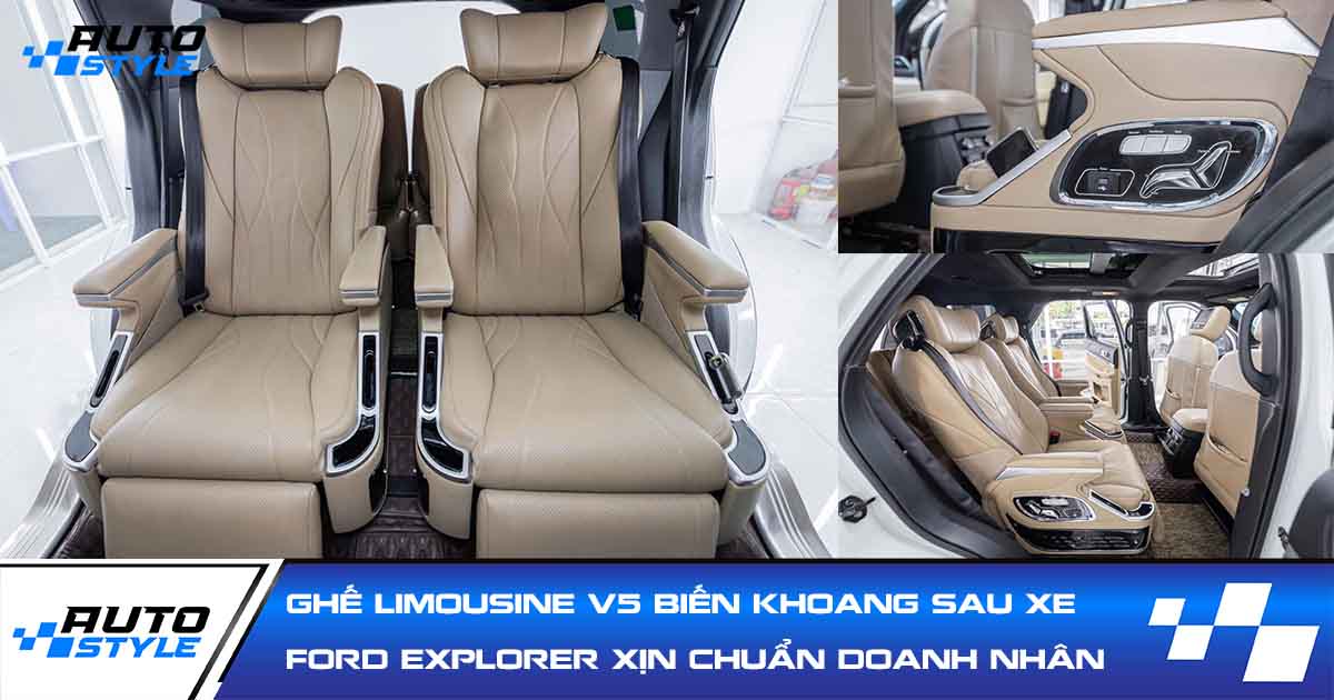 Ghế Limousine V5 Biến Khoang Sau Ford Explorer Xịn Chuẩn Doanh Nhân ...